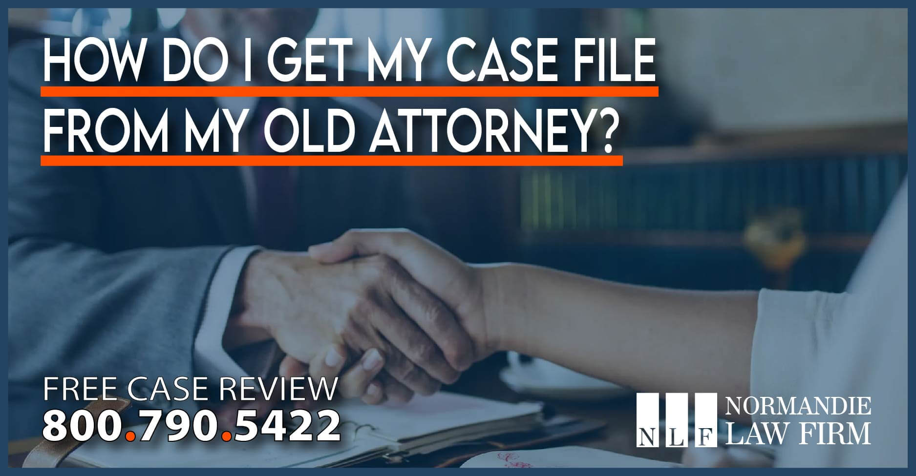 How Do I Get my Case File from my Old Attorney?