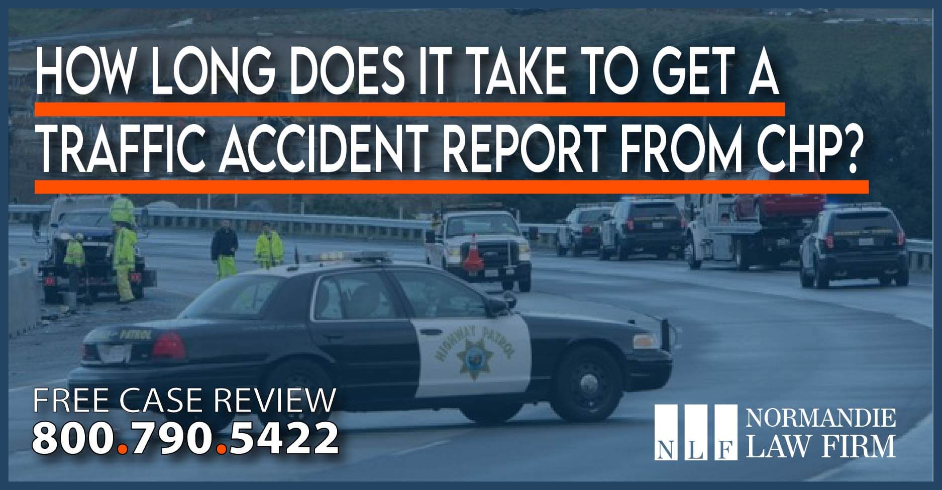How long does it take to get a Traffic Accident Report from CHP?
