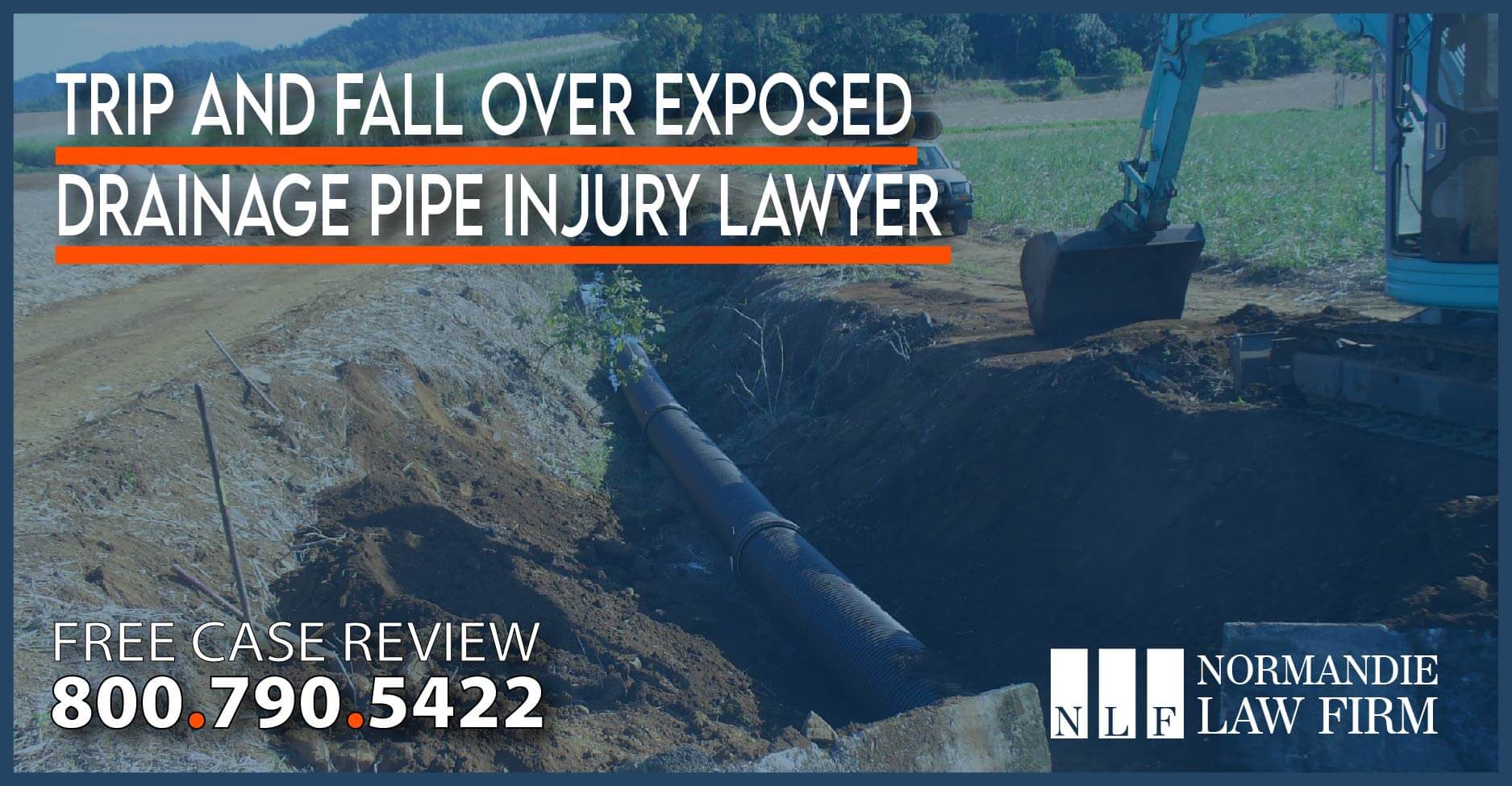Trip and Fall over Exposed Drainage Pipe Injury Lawyer