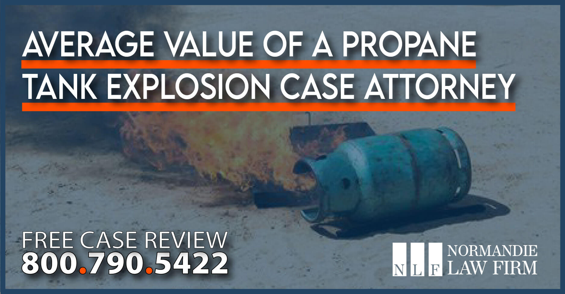Average Value of a Propane Tank Explosion Case Attorney